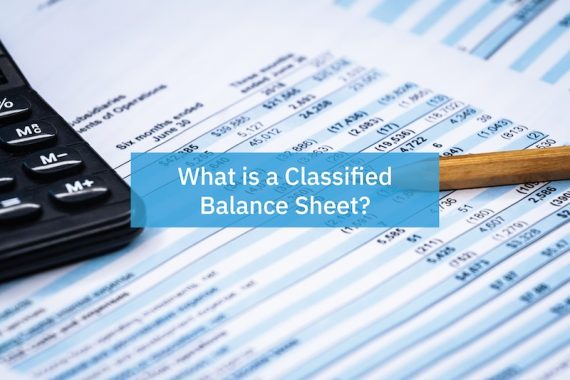 What Is A Classified Balance Sheet? | Accounting Seed
