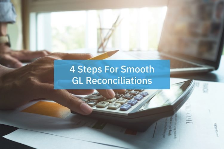 The 4 Steps For Smooth GL Reconciliations | Accounting Seed