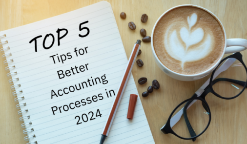 Top 5 tips for better accounting processes in 2024 | Accounting Seed